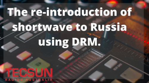 The re-introduction of shortwave to Russia using DRM. – Tecsun Radios ...