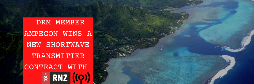 DRM MEMBER AMPEGON WINS A NEW SHORTWAVE TRANSMITTER CONTRACT WITH RNZ ...