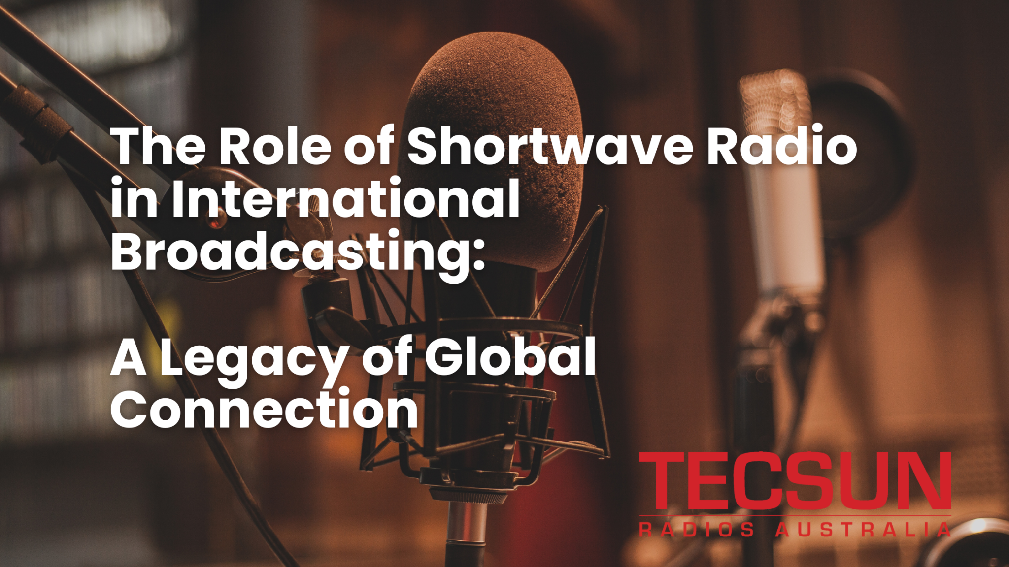 The Role of Shortwave Radio in International Broadcasting: – Tecsun ...